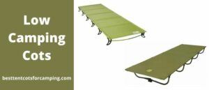 37 Low Camping Cots of 2026 (Compact & Portable)